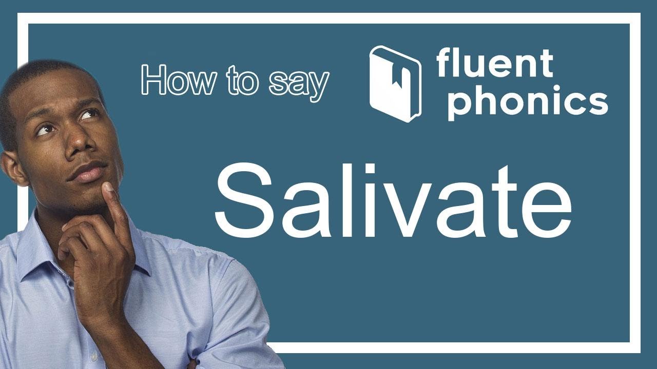 How to pronounce the word Salivate | With definition & example sentence ...