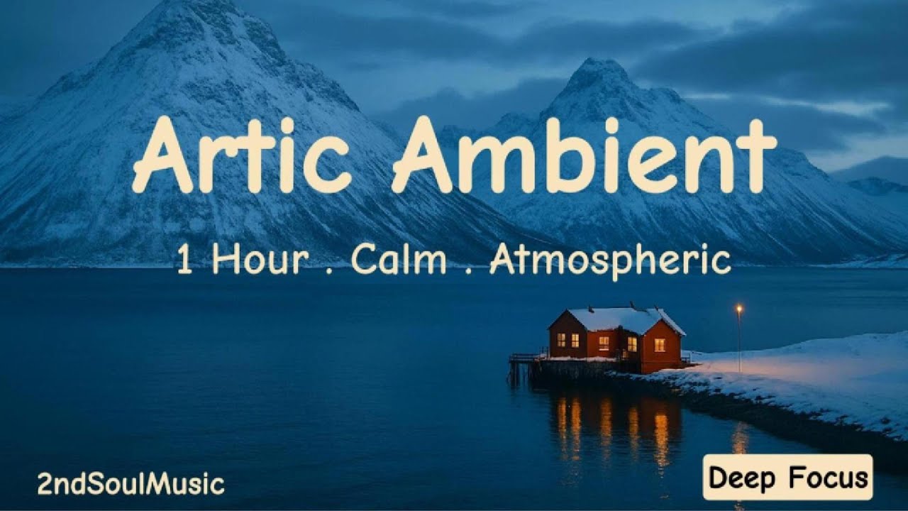 Arctic Ambient — 1 Hour of Calm • Deep Focus • Winter Atmosphere - YouTube