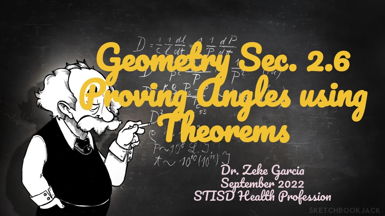 Geometry Section 2.6 Proving Angles Using Theorems - YouTube