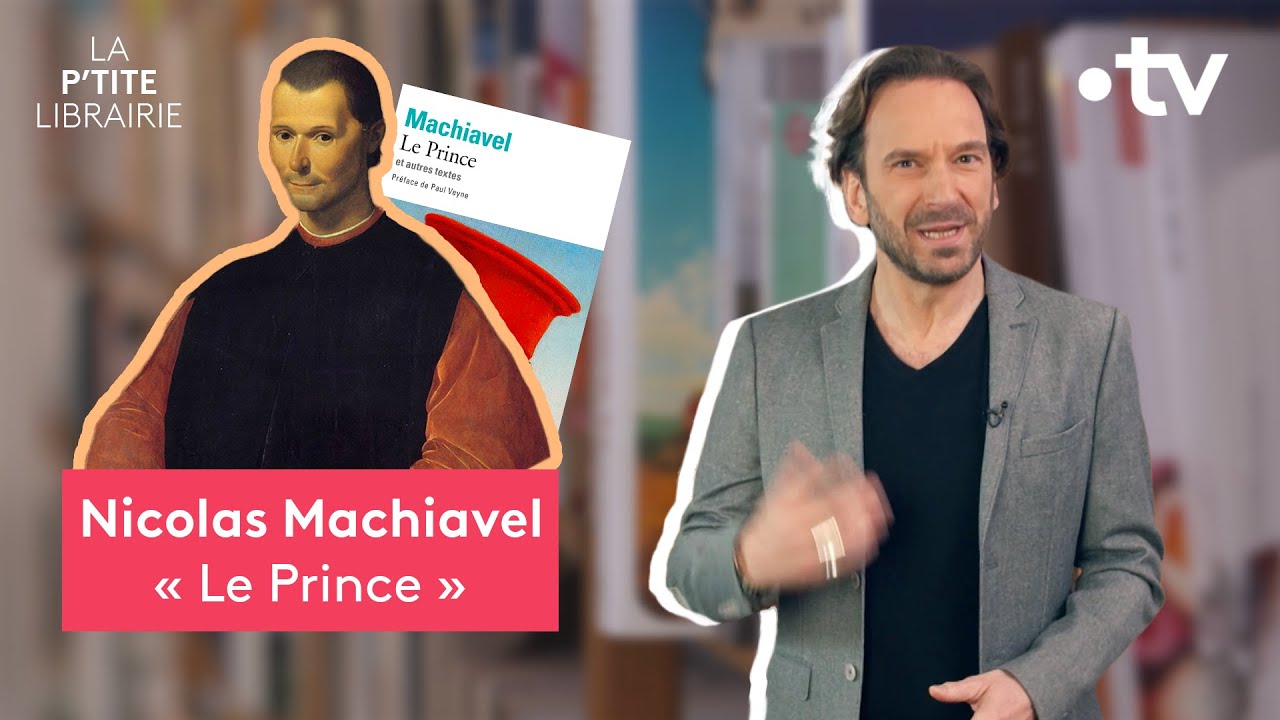 NICOLAS MACHIAVEL / LE PRINCE / LA P'TITE LIBRAIRIE - YouTube