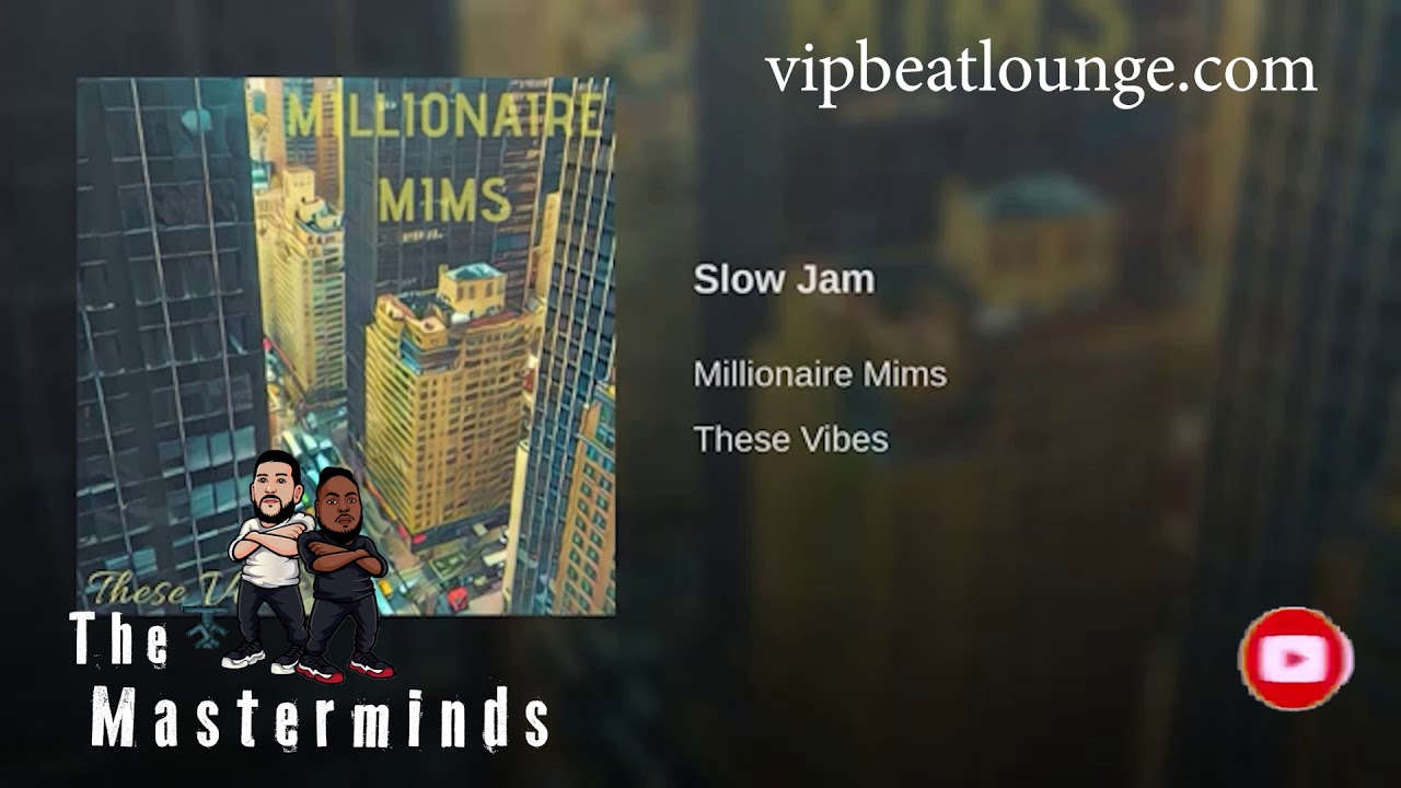 Slow Jams - Millionaire Mims - The Masterminds - Instrumental - YouTube