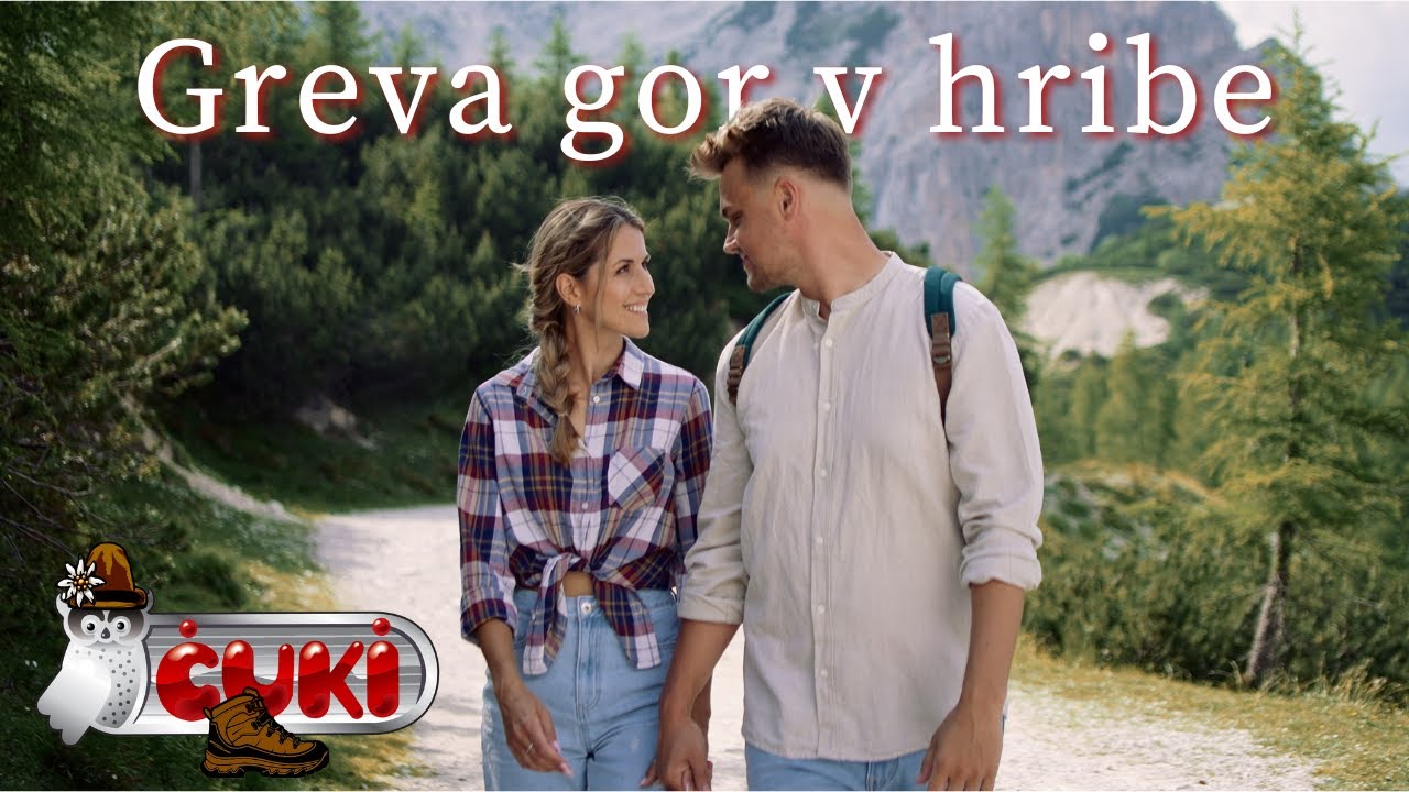 ČUKI - GREVA GOR V HRIBE (Official video 2025) - YouTube