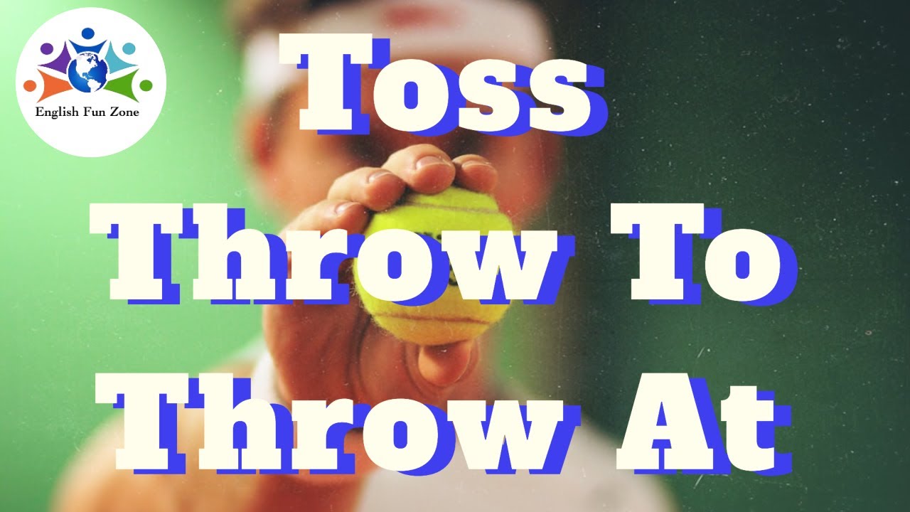 Toss, Throw TO, and Throw AT American English - YouTube