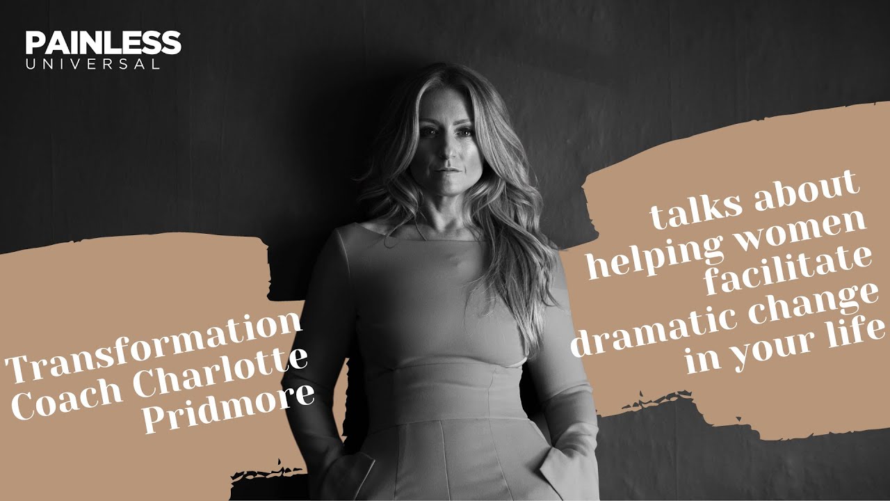 Charlotte Pridmore Talks About Helping Women Facilitate Dramatic Change ...