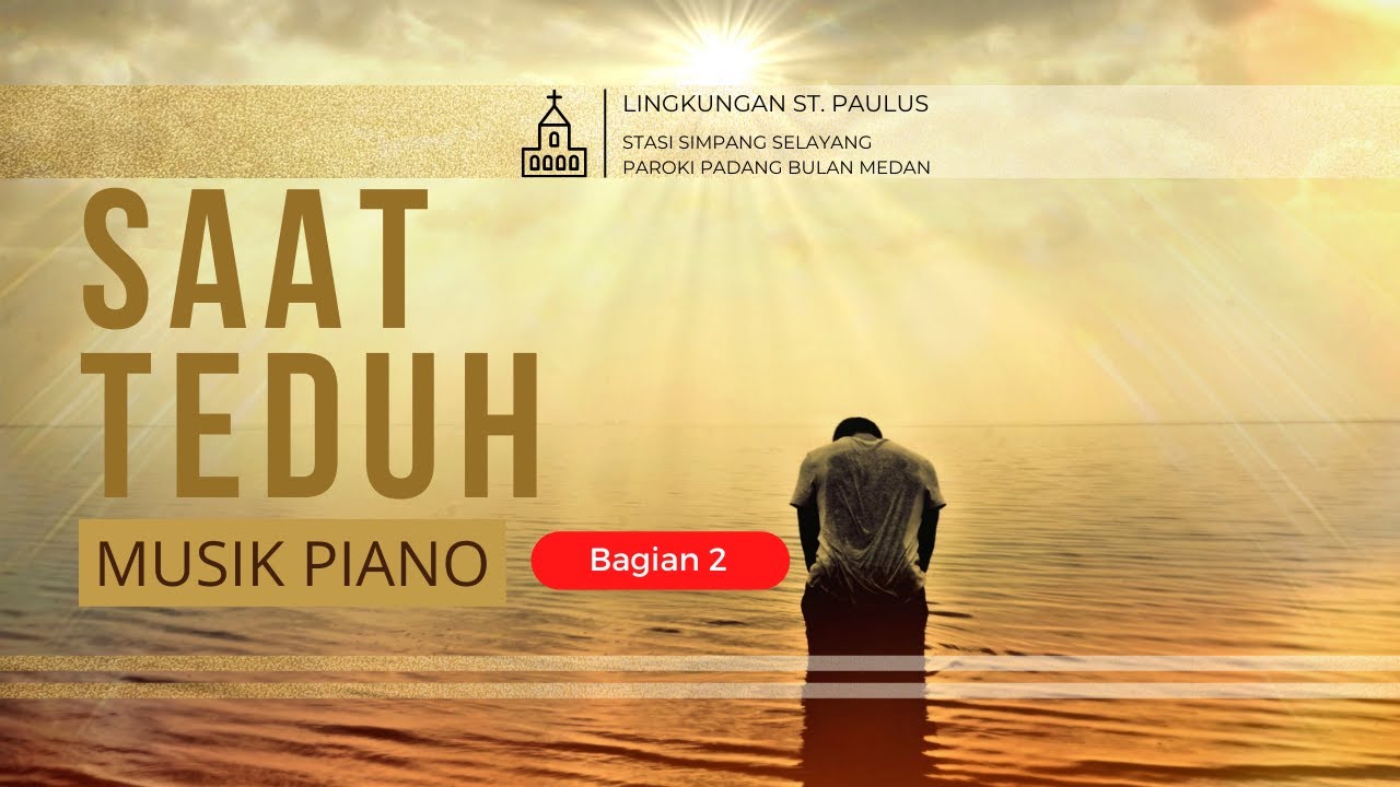 Saat Teduh Bagian 2 - Musik Piano Meditasi Yang Menenangkan - YouTube
