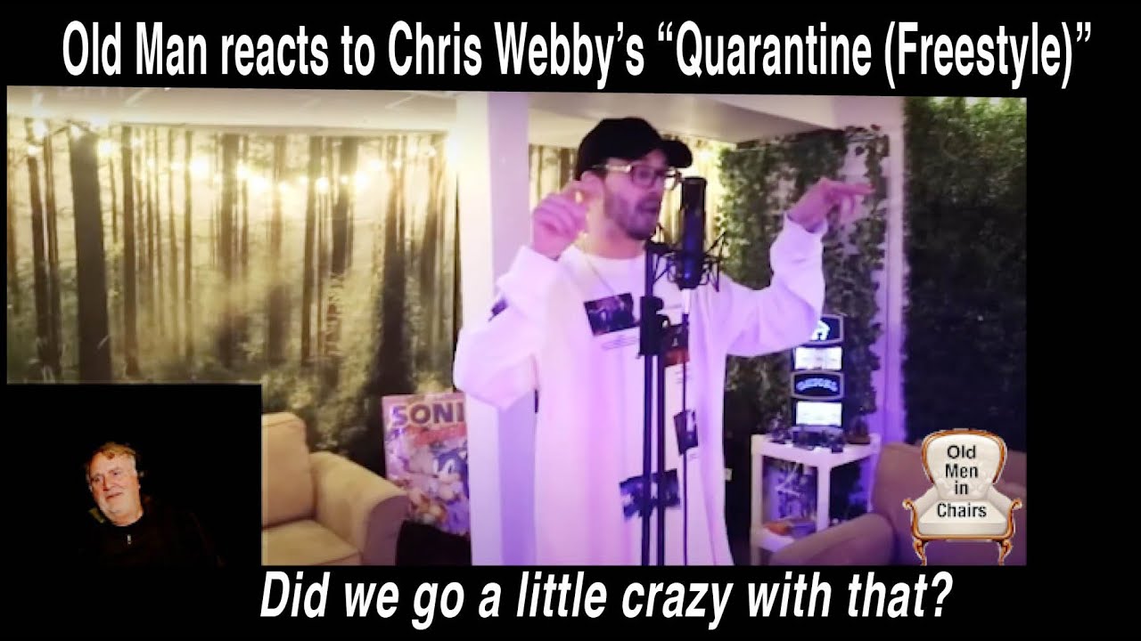 Old Man reacts to Chris Webby's, "Quarantine (Freestyle)" (March 2020 ...