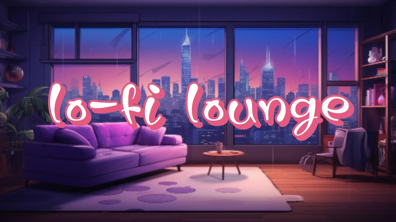 lo-fi lounge 로파이 라운지 - YouTube