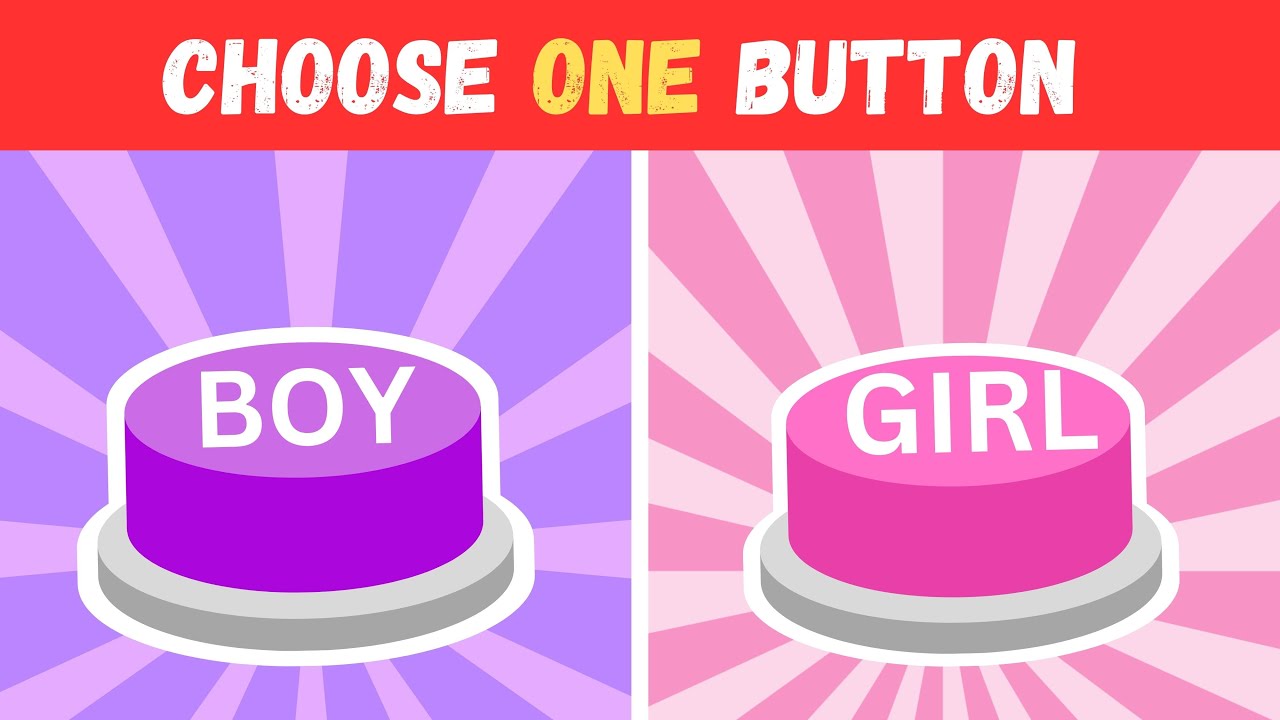 Choose One Button!🤯 BOY or GIRL Edition💙💓 - YouTube