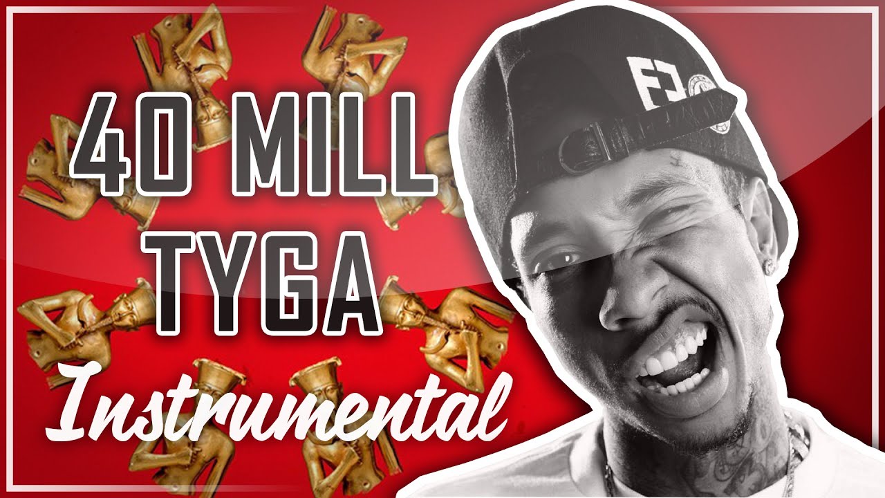 Tyga - 40 Mill (Instrumental) - YouTube