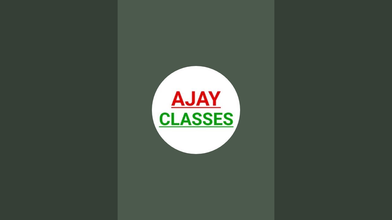 AJAY CLASSES is live - YouTube