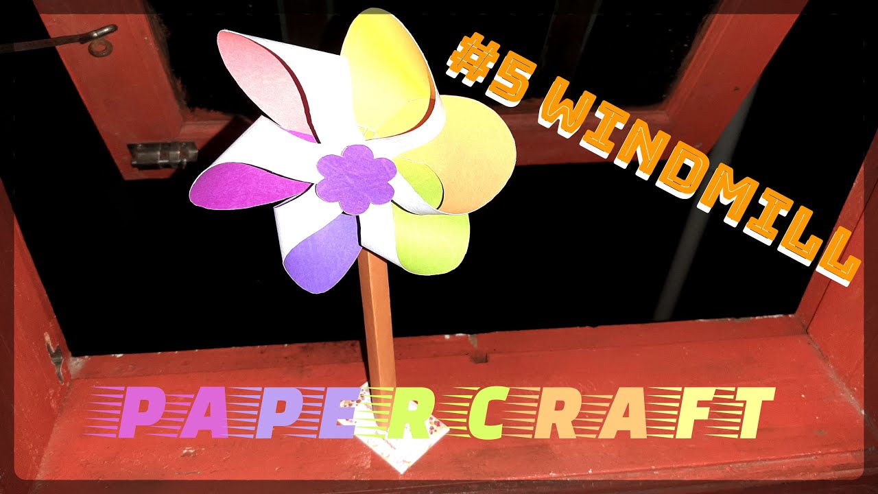 PAPERCRAFT - WINDMILL #5 - YouTube