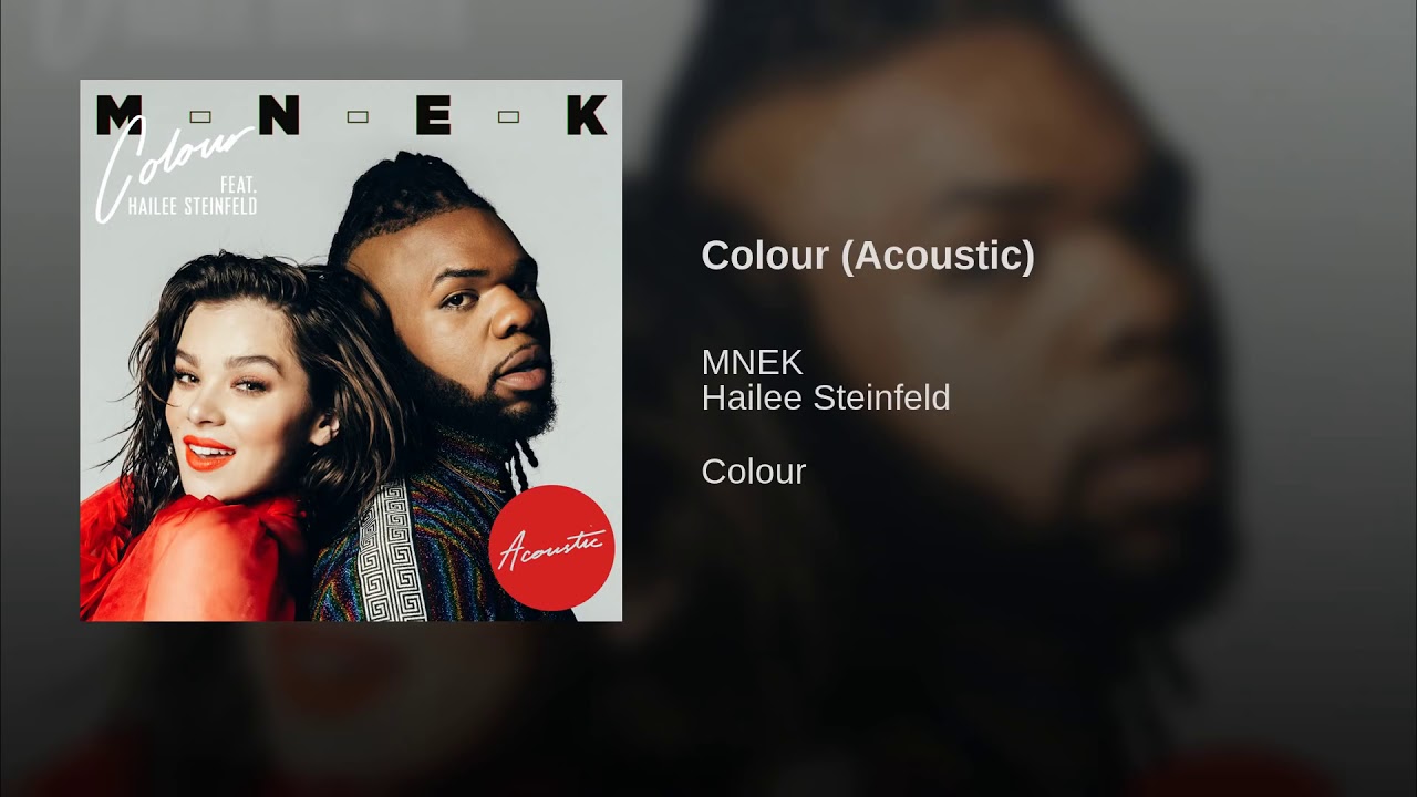 MNEK ft. Hailee Steinfeld - Colour (Acoustic) - YouTube