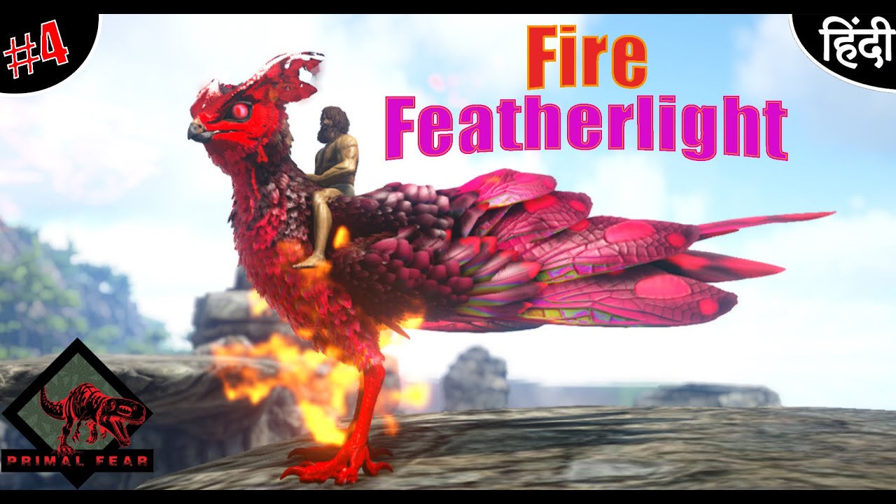 ARK:Primal Fear #3 - Taming: FIRE FEATHERLIGHT | In Hindi - YouTube