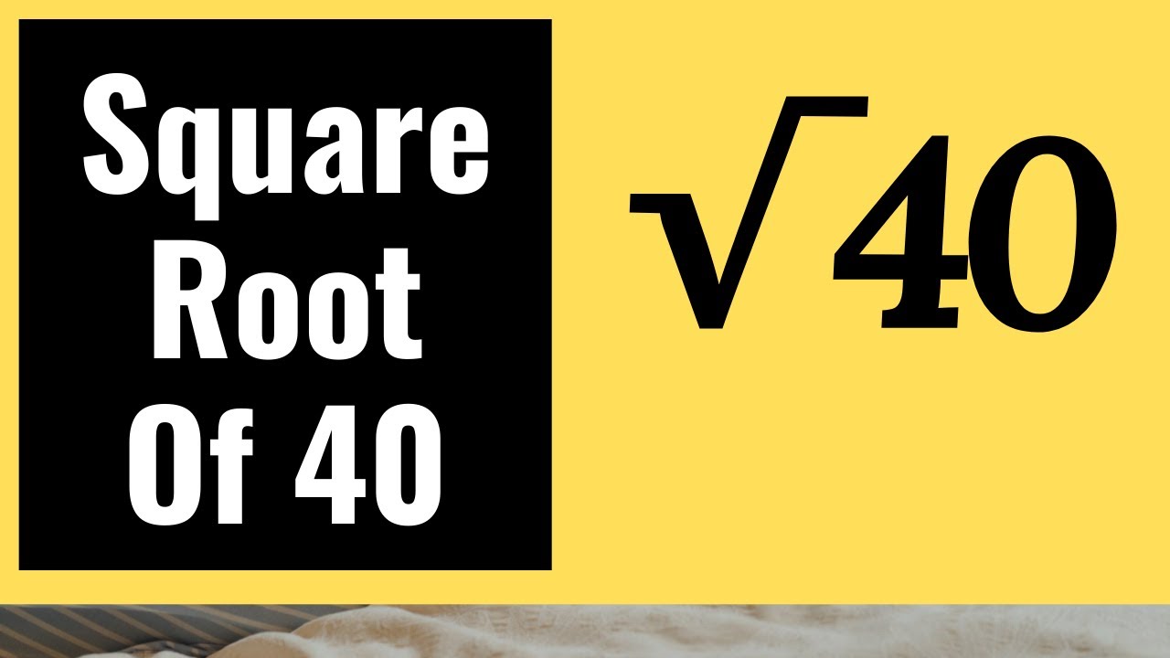 √40 | Square Root Of 40 by Division Method | Mathematics | Class 8 ...