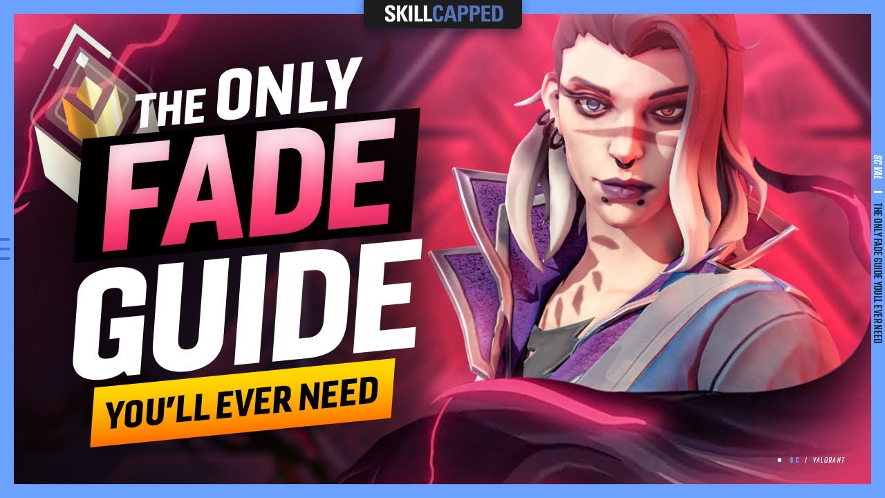The ONLY Fade Guide You Will EVER NEED! - Valorant Agent Guide - YouTube