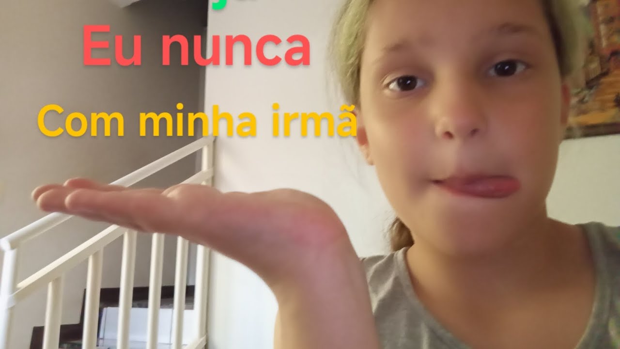 Eu Já Eu Nunca Com Minha Irmã Youtube 9671