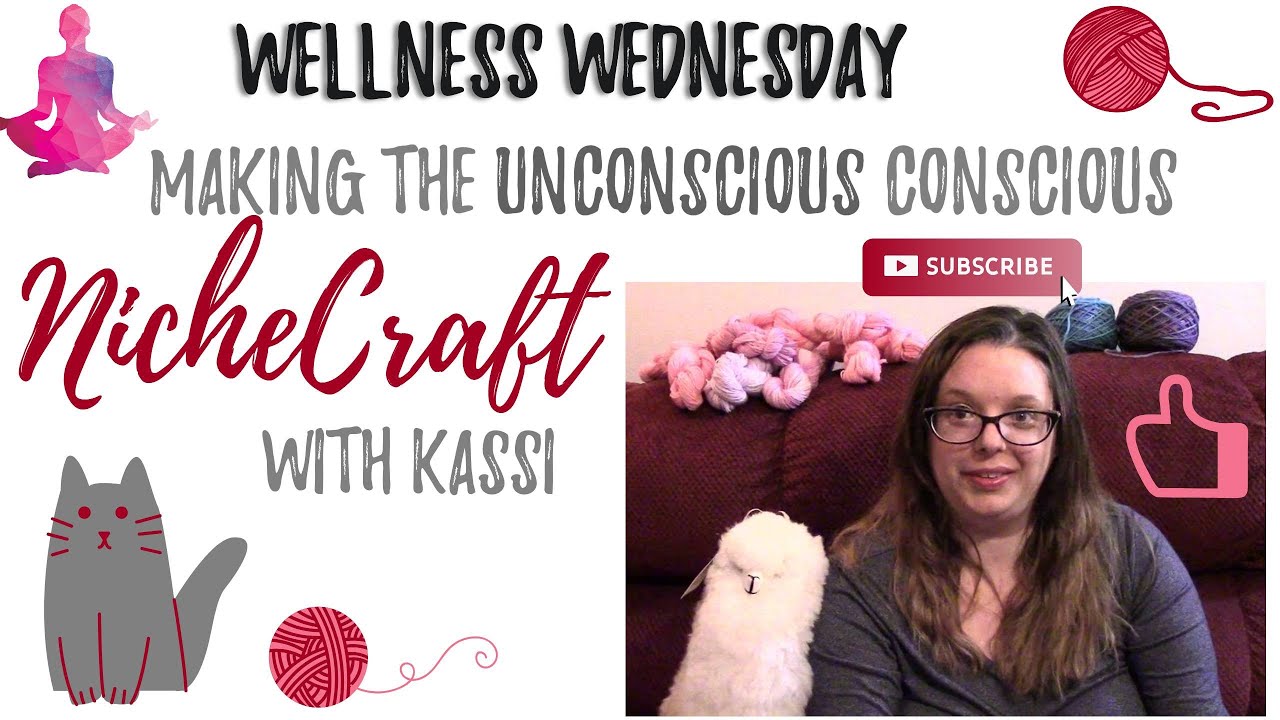 How to Make the Unconscious Conscious | Wellness Wednesday| NicheCraft ...