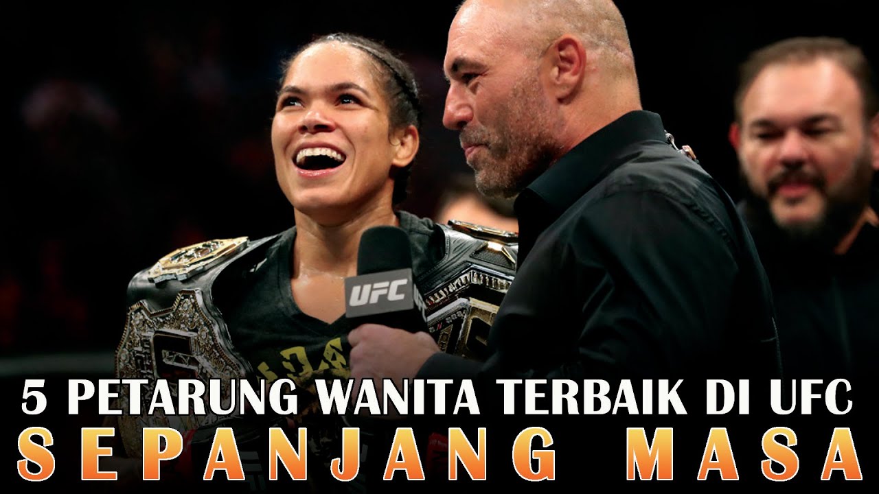 5 PETARUNG UFC WANITA TERBAIK SEPANJANG MASA - YouTube