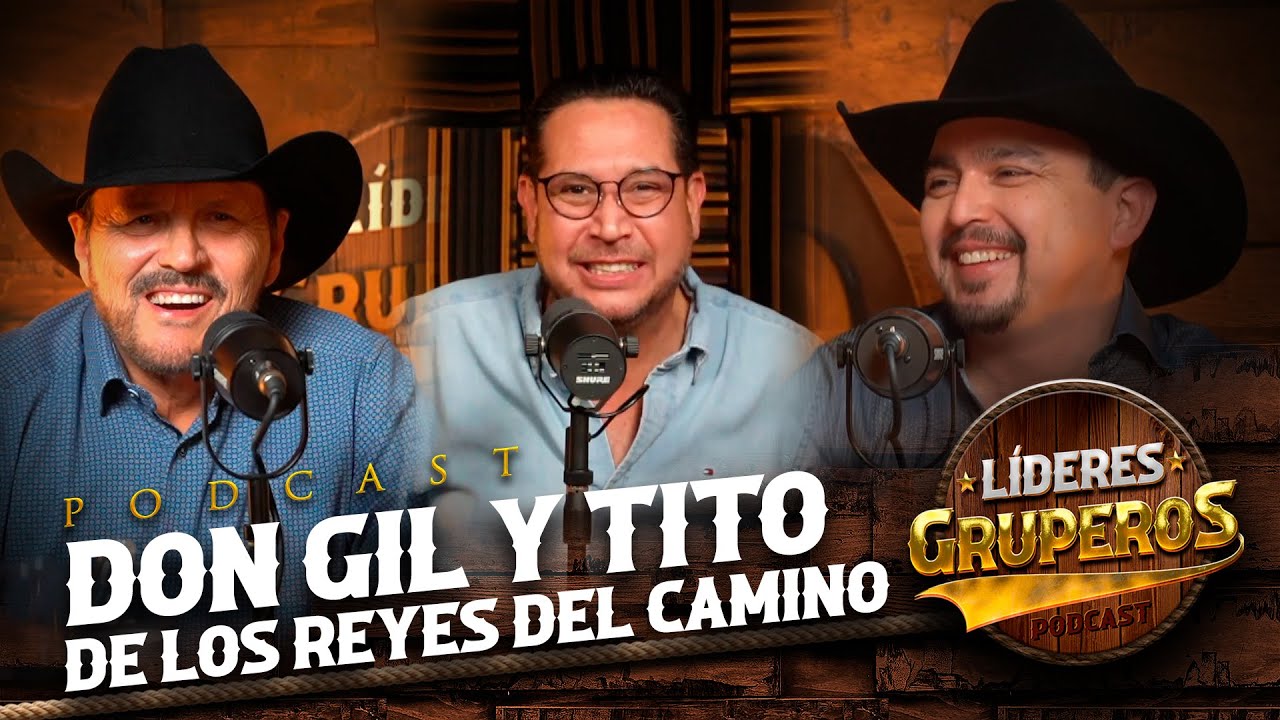 LÍDERES GRUPEROS 23 - Don Gil y Titlo de Los Reyes del Camino - YouTube