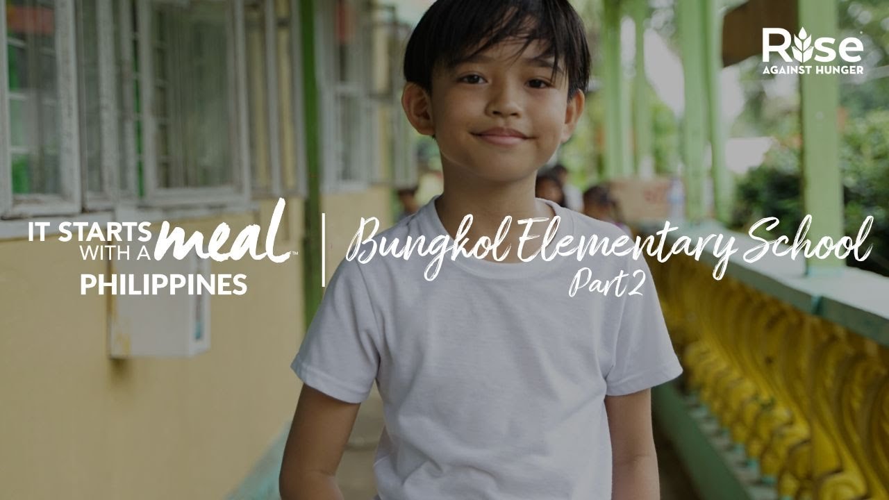 It Starts With a Meal: Philippines | Bungkol Elementary School Part 2 ...