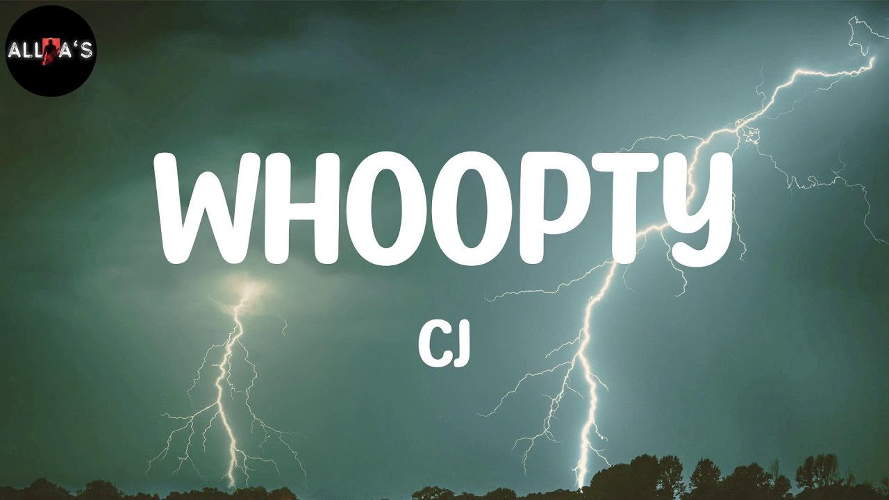 CJ - Whoopty (Lyrics) - YouTube