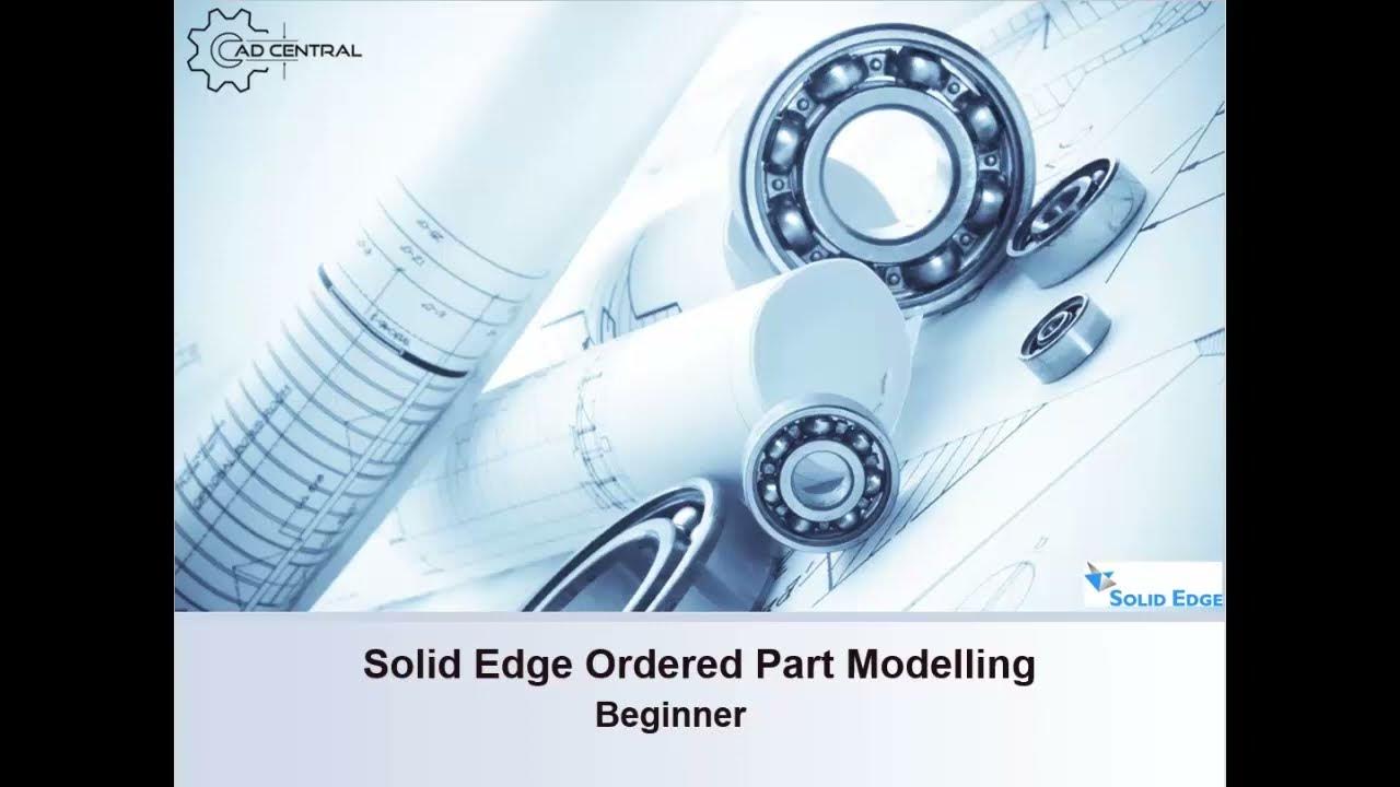 Solid Edge Part Ordered Beginner Overview - YouTube