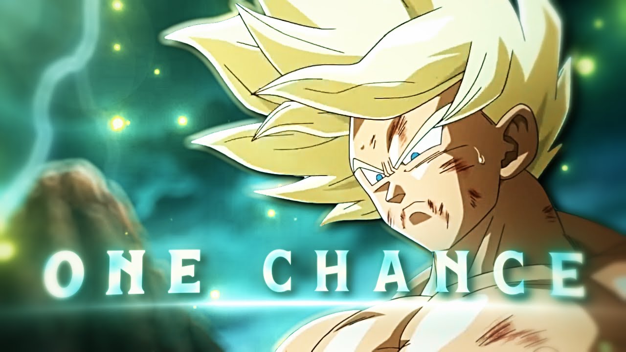 one chance - dragon ball [amv/edit] - YouTube