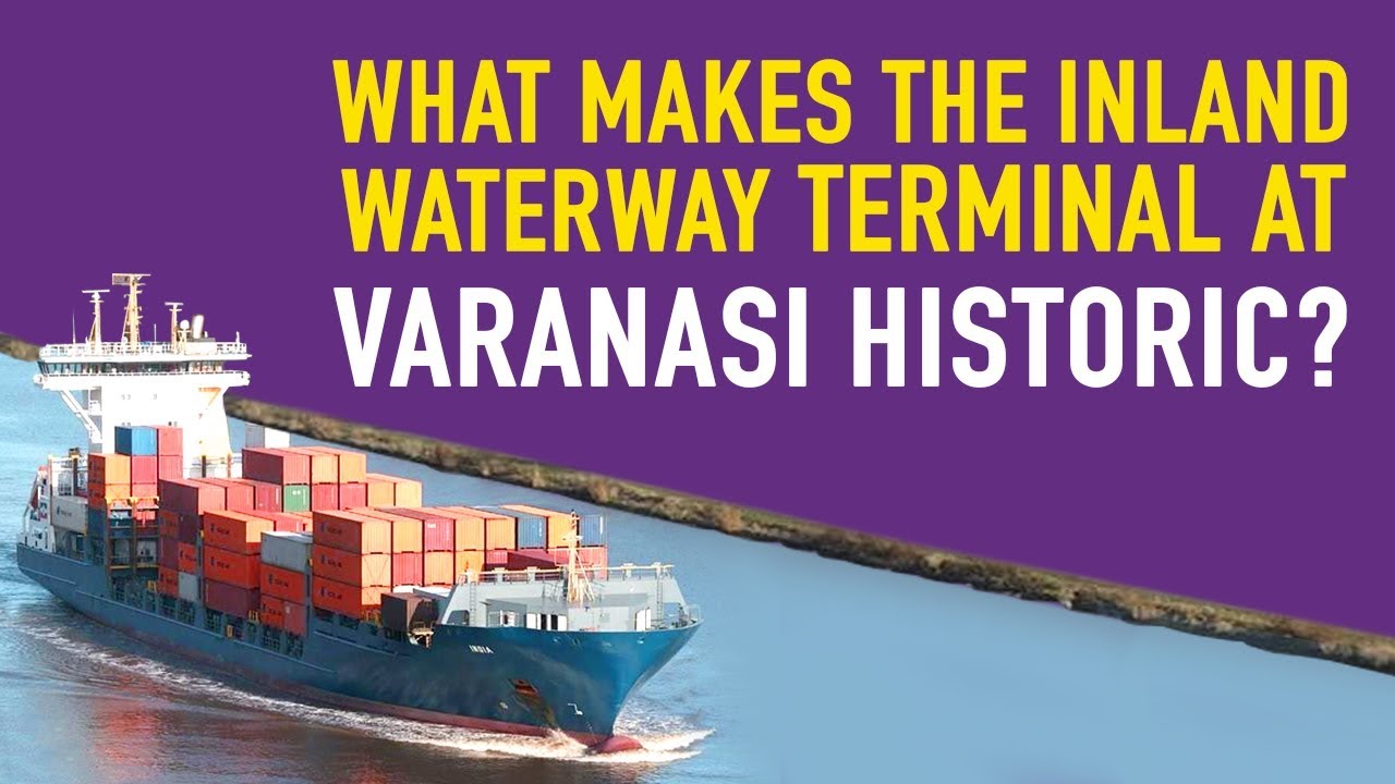 What makes the Inland Waterway Terminal at Varanasi historic? Watch now ...