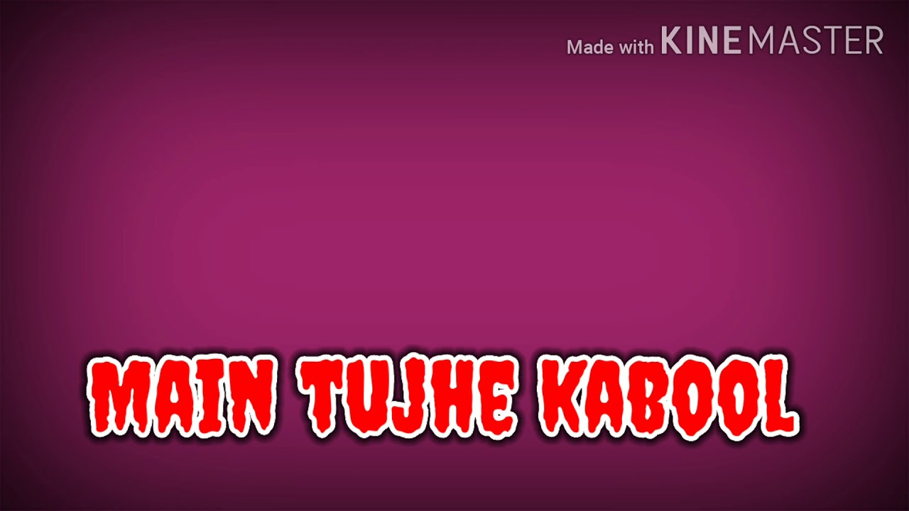 Tu Mujhe Qubool Main Tujhe Kabool WhatsApp status video - YouTube