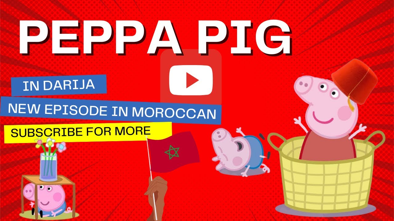 Peppa Pig in Moroccan Arabic (Darija) | Fun Language Learning ...