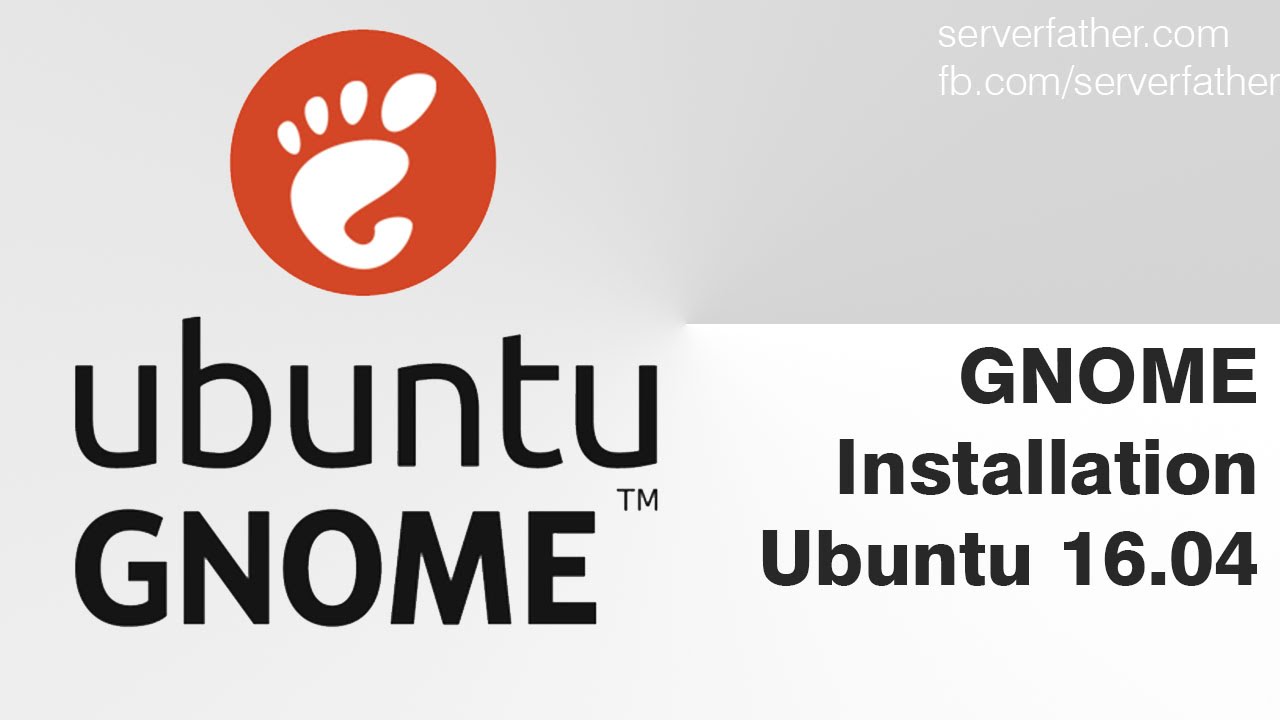 GNOME Installation on Ubuntu 16 04 LTS - YouTube