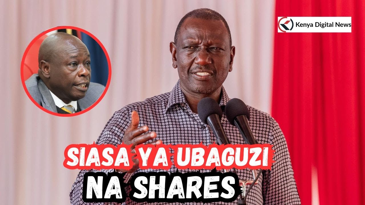 'Siasa ya Ubaguzi, kuna watu walikuwa wanasema hamna Shares,' Ruto ...