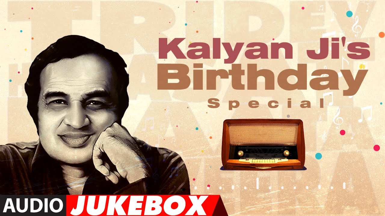 Kalyan Ji's Birthday Special Songs | Non Stop Hits - YouTube