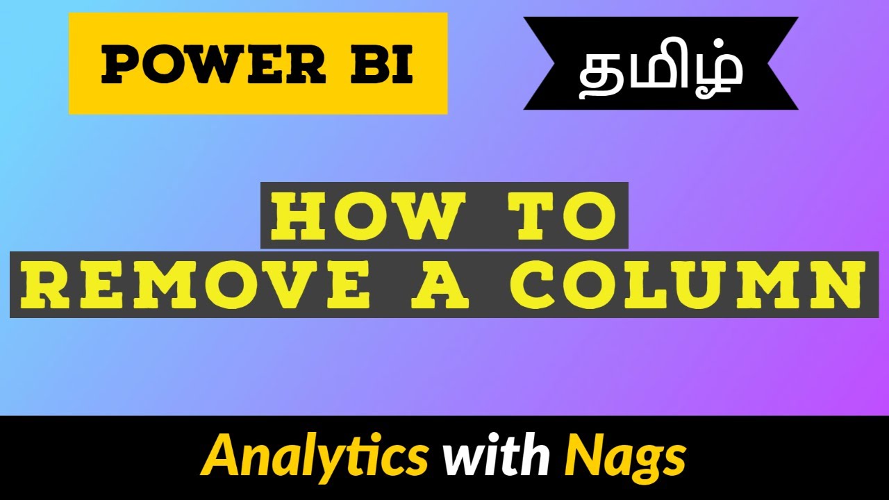 How To Remove Columns In Power BI In Tamil 18 50 YouTube how-to-remove-columns-in-power-bi-in-tamil-18-50-youtube