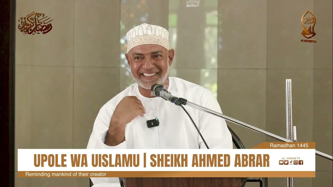 UPOLE WA UISLAMU | SHEIKH AHMED ABRAR - YouTube