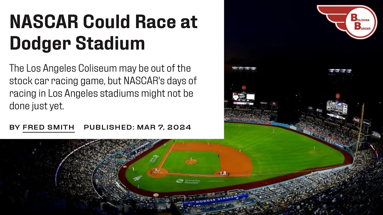 Will NASCAR Race At Dodger Stadium and Should They? - YouTube