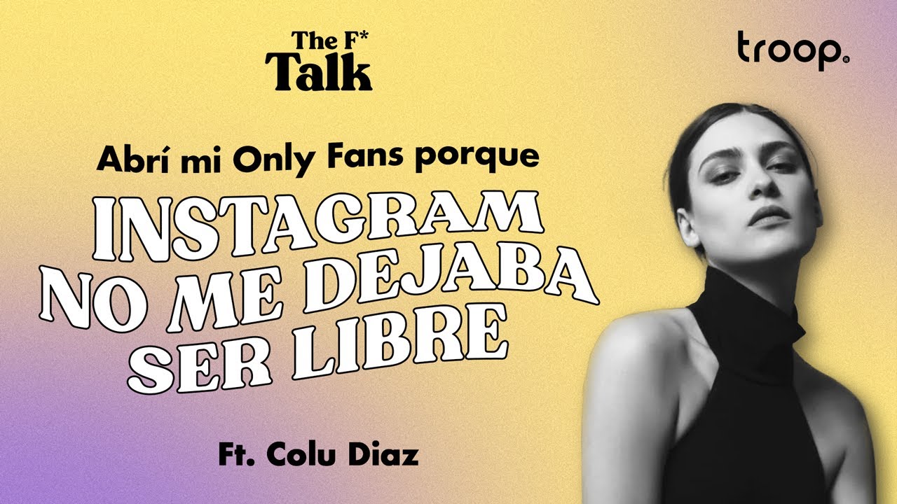 Abrí mi Only Fans porque IG no me dejaba ser libre | Colu Díaz | Ep. 3 ...