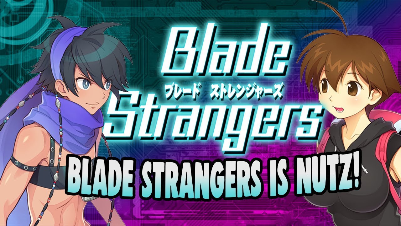 BLADE STRANGERS IS AWESOME! - YouTube