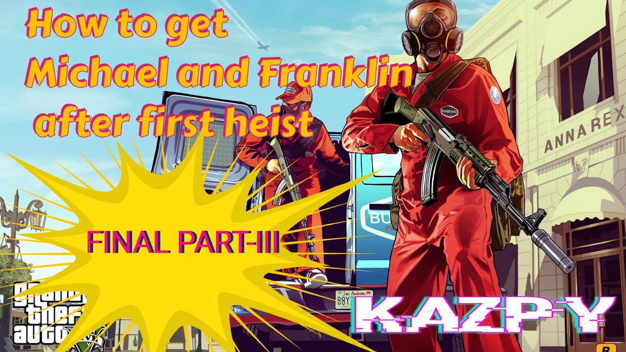 How to get back Michael and Franklin after the first heist @GTA V ...