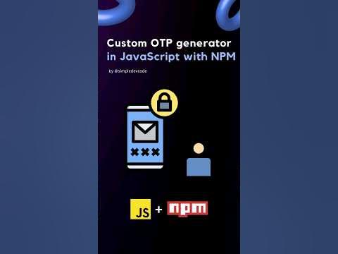 Customer OTP generator in javascript with & without NPM #webdevelopment #coding #javascript #npm ...