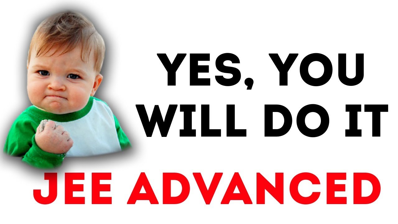 Yes You Will Do It JEE ADVANCED 2020 YouTube yes-you-will-do-it-jee-advanced-2020-youtube