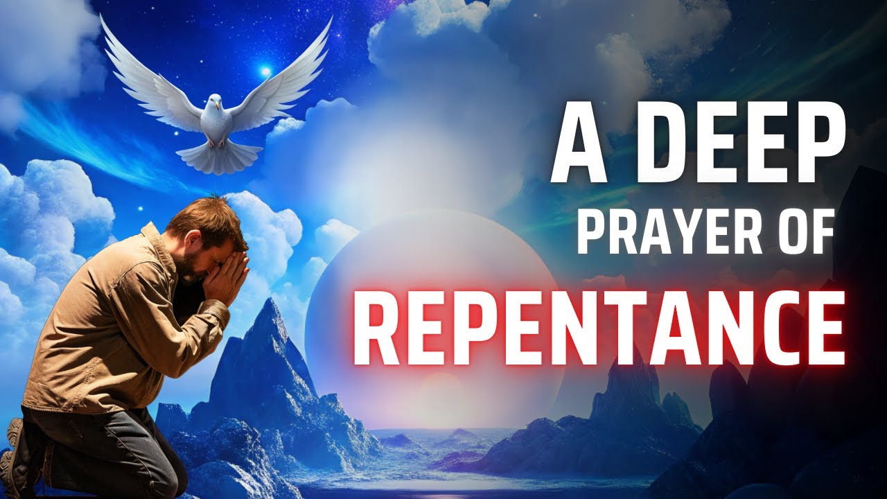 A Deep Prayer of Repentance | Prayer For Forgiveness Of Sins - YouTube