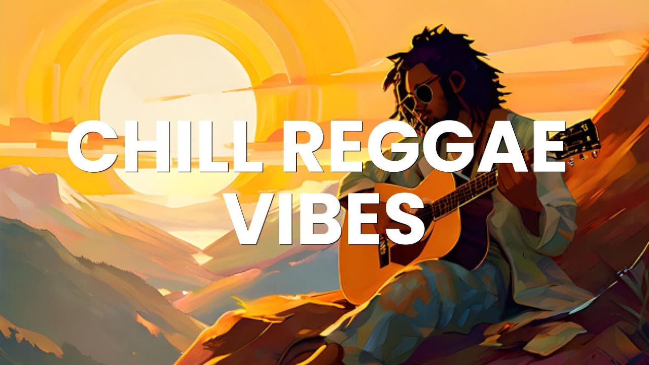 Chill Reggae Vibes 🎶 Perfect Sunset Soundtrack for a Relaxing Evening ...