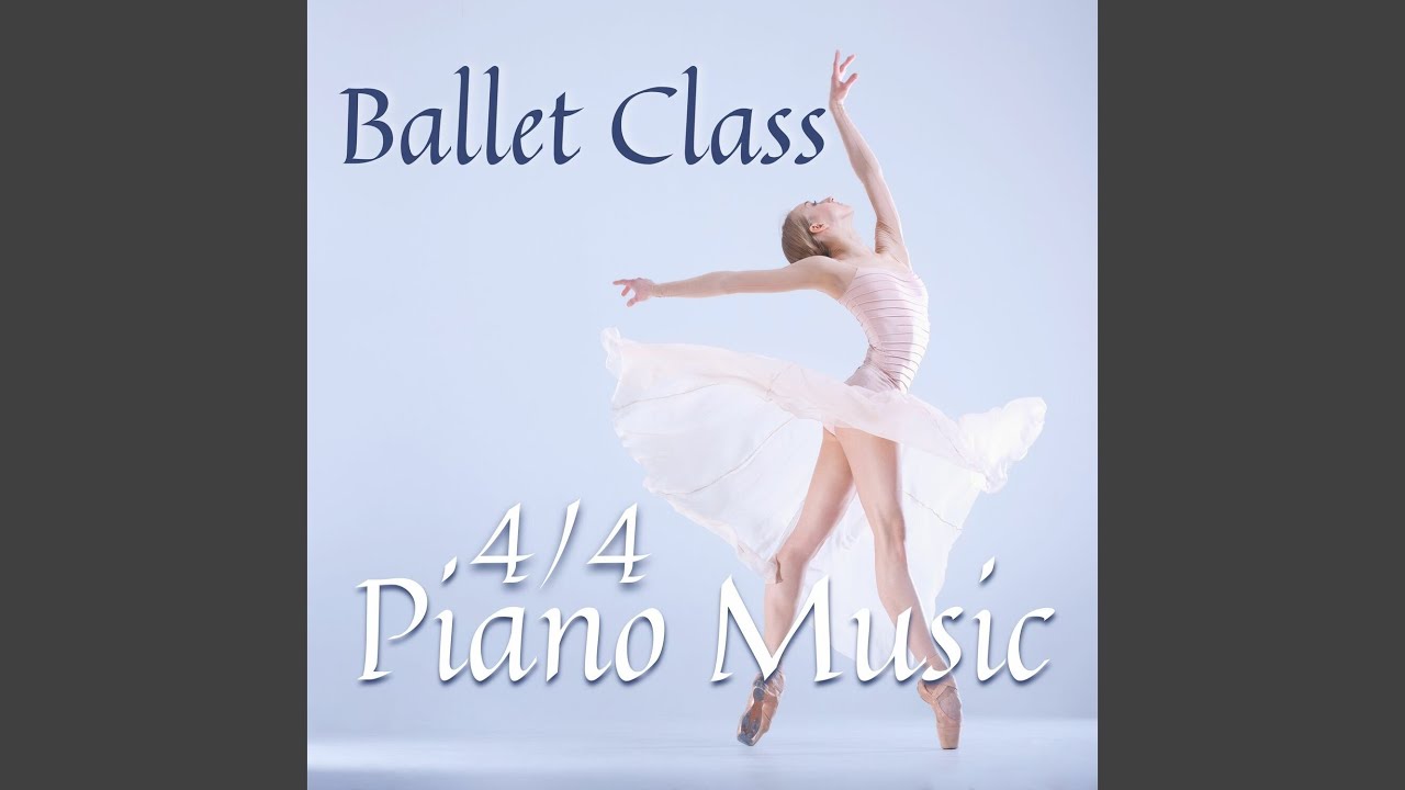 Ballet Class - 4/4 Piano Music - YouTube