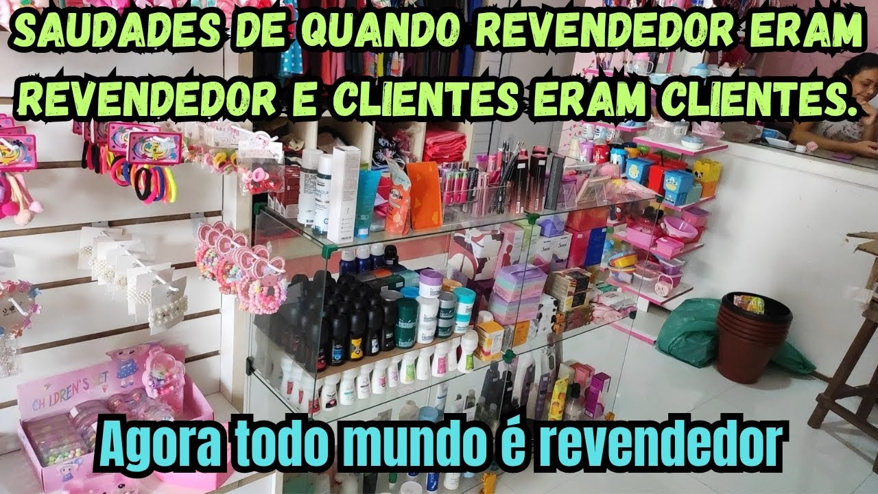 SAUDADES DE QUANDO REVENDEDOR ERAM REVENDEDOR E CLIENTES ERAM CLIENTES ...