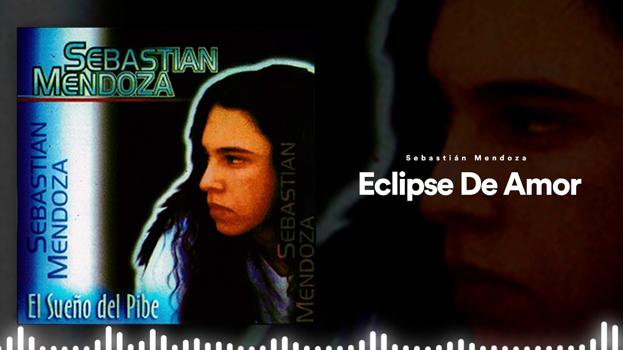 Sebastián Mendoza - Eclipse De Amor - YouTube