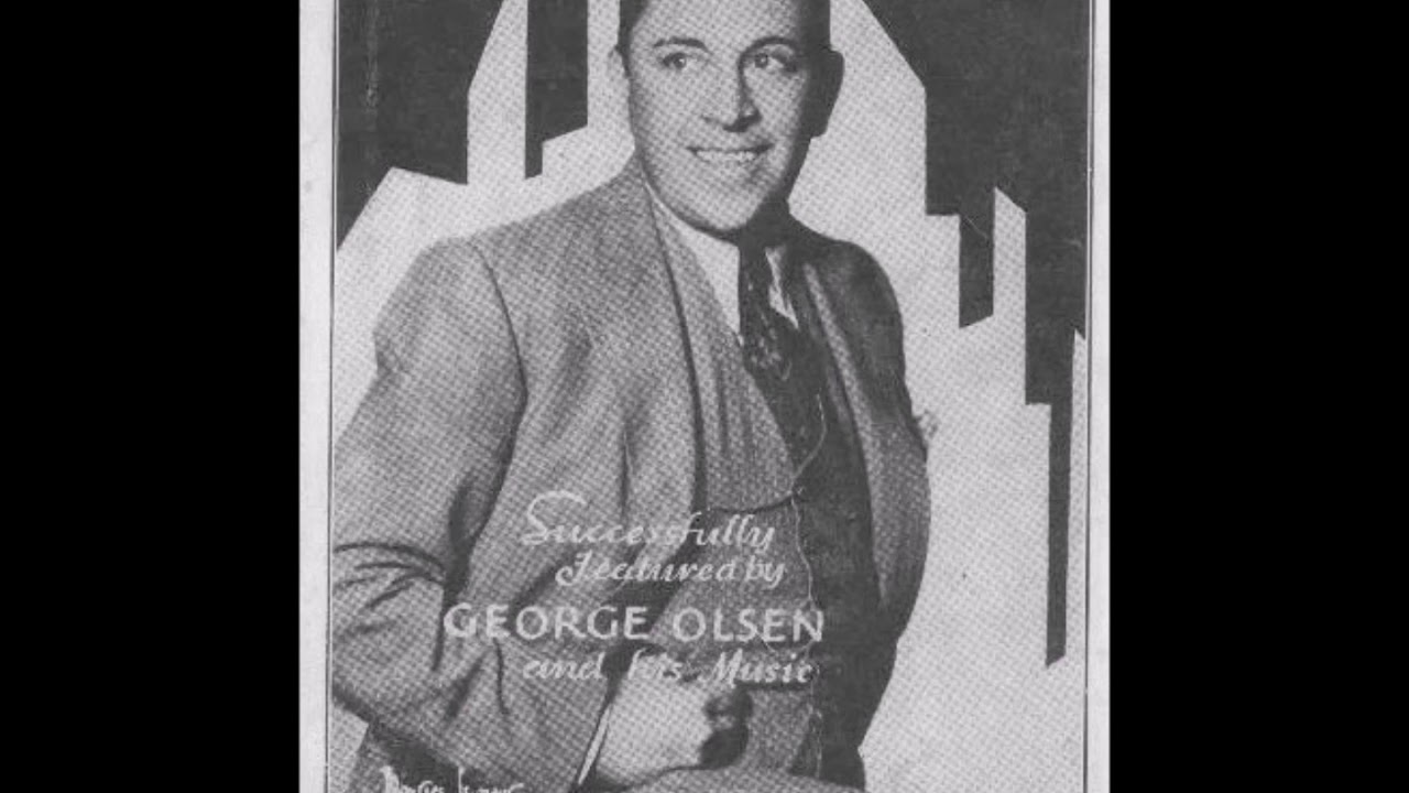 George Olsen and His Music – Journey's End, 1925 - YouTube