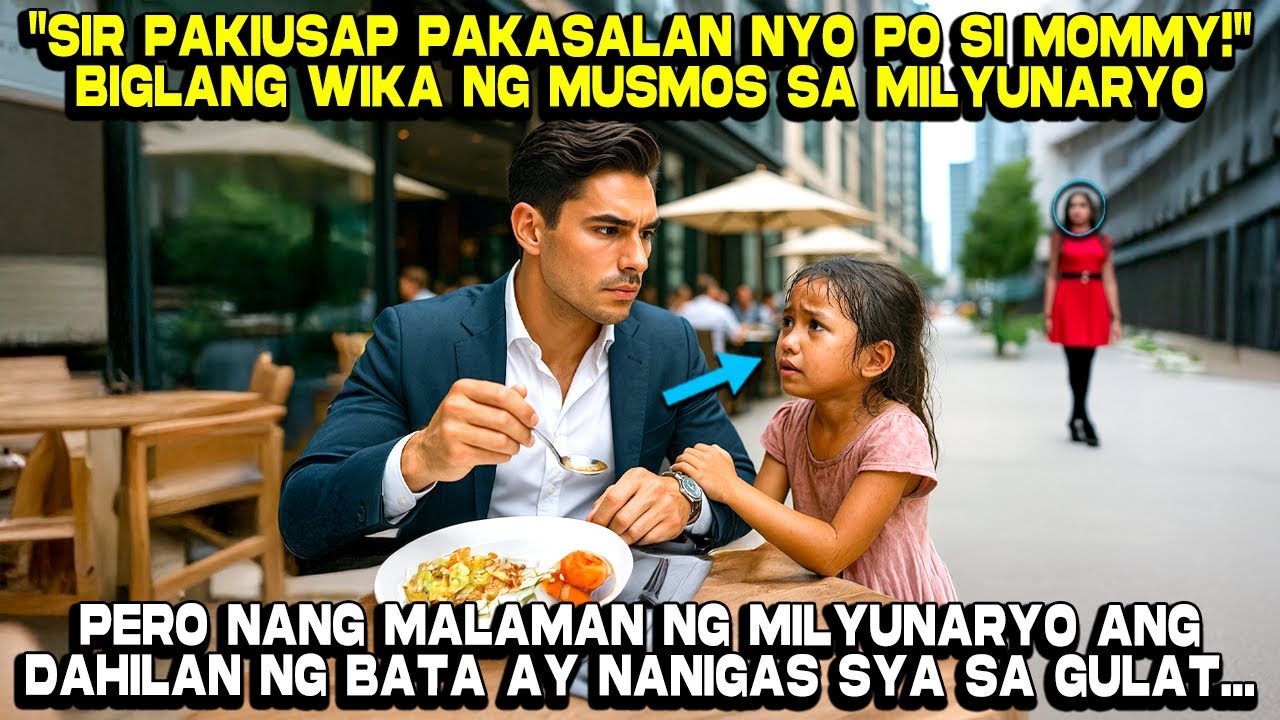Batang Musmos Biglang Nagmakaawa sa Milyunaryo na Pakasalan ang Nanay ...