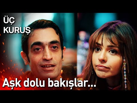 Aşk Kokan Bakışlar... | Üç Kuruş