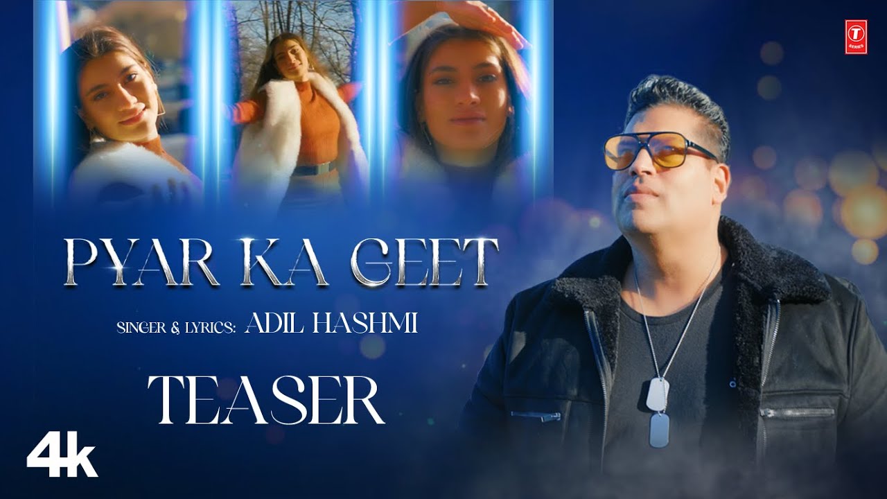 Pyar Ka Geet - New Video Song Teaser | Adil Hashmi | Full Song Releasing On 15 September - YouTube